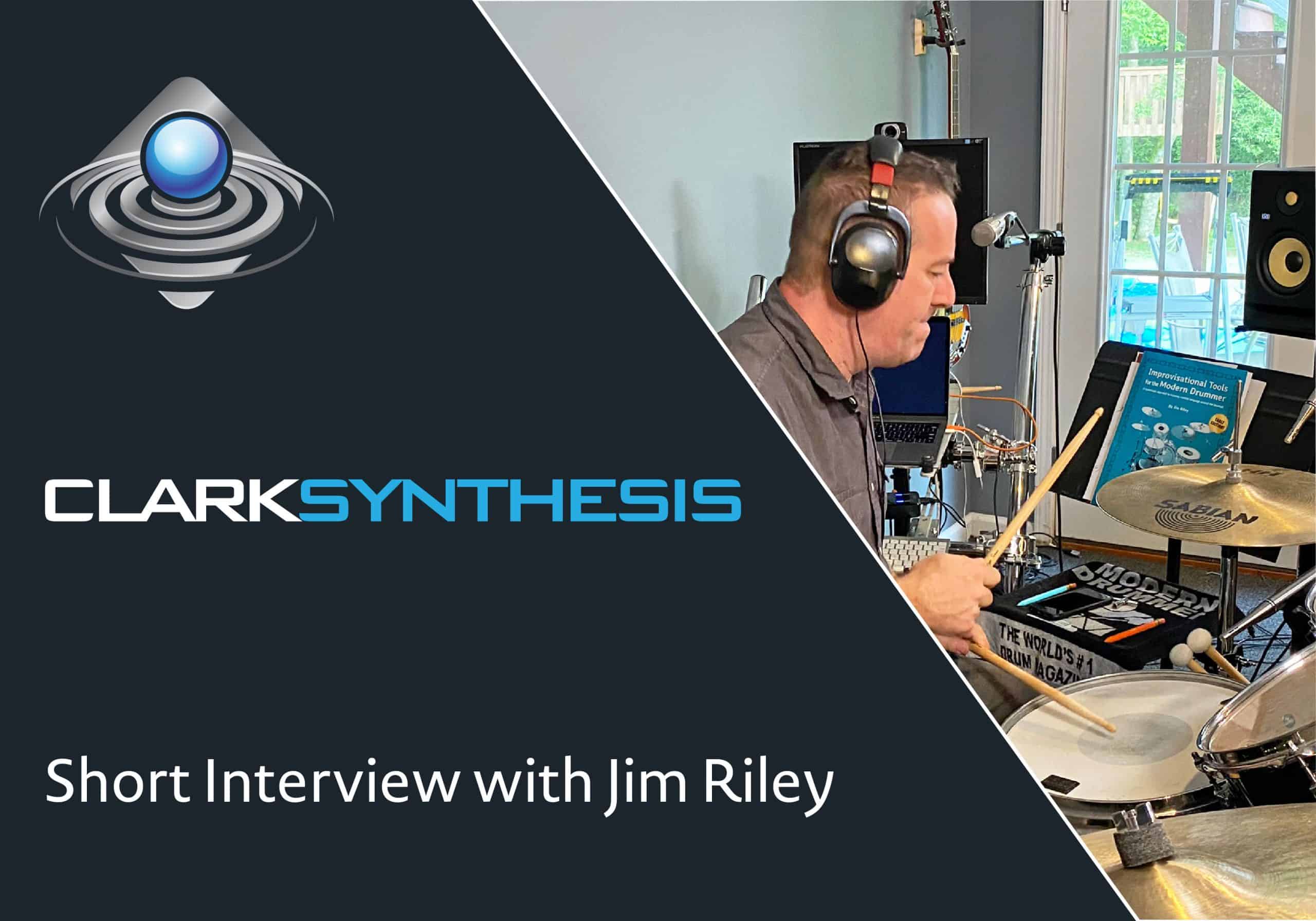 Clark Synthesis Short Interview with Jim Riley - Clark Synthesis